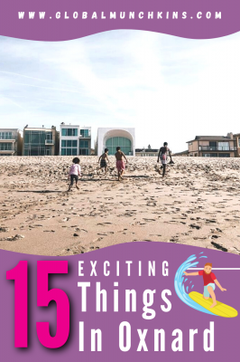 15 Things To Do in Oxnard [The Hidden Gem Beach City!]