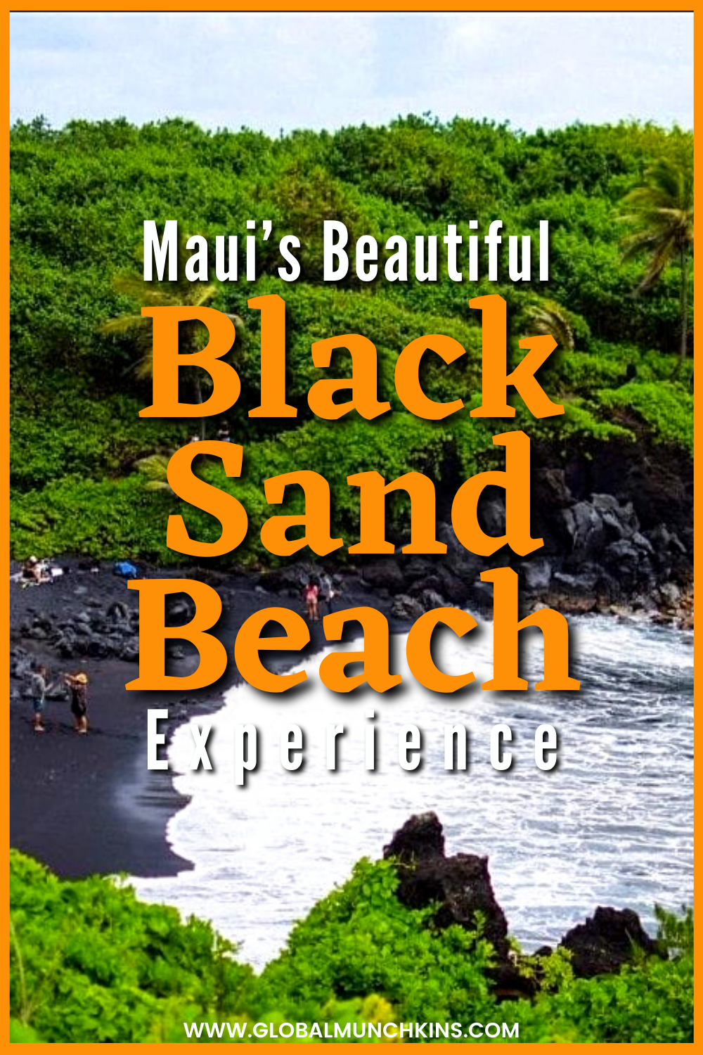 Black Sand Beach Maui! Visit Beach | Global Munchkins