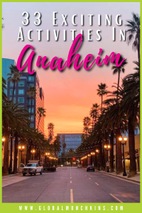 35 Amazing Things To Do in Anaheim Beyond Disneyland