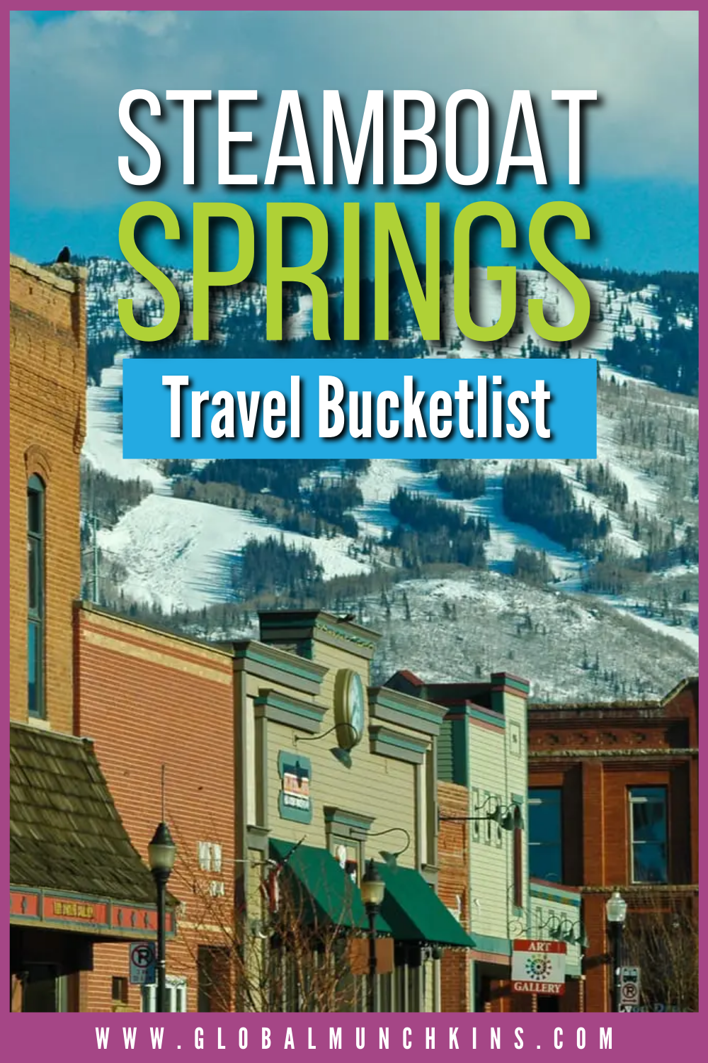 Steamboat Springs Bucketlist | Global Munchkins