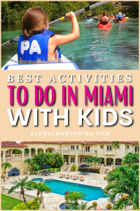 12 Awesome Things To Do with Kids in Miami you’ll Love! | Global Munchkins