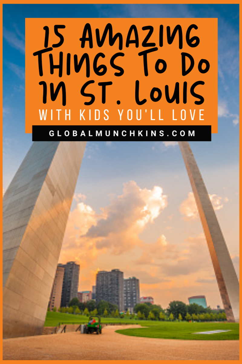 15 Amazing Things To Do In St. Louis with Kids You’ll Love! | Global ...