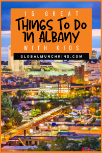 18 Great Things to do in Albany with Kids | Global Munchkins