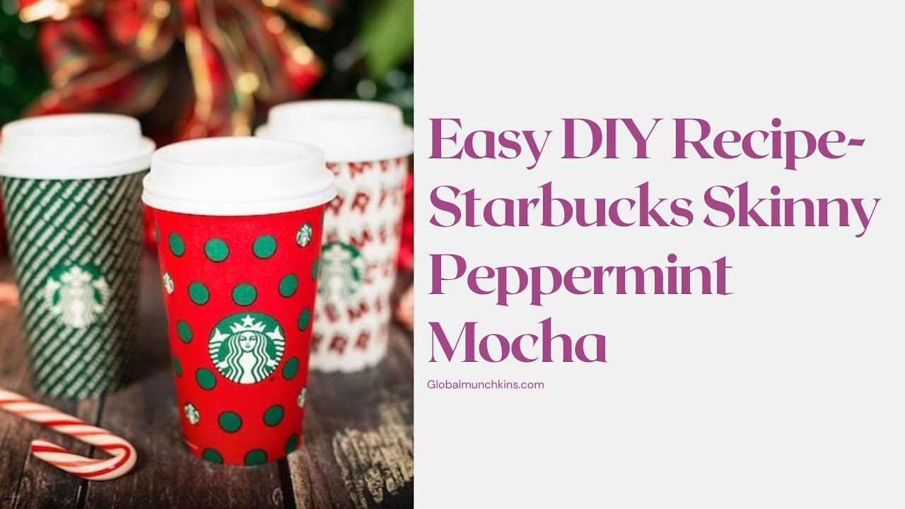 Easy Starbucks Skinny Peppermint Mocha Recipe You’ll Love!