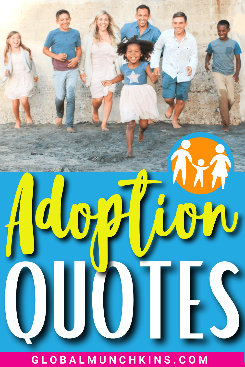 75 Adoption Quotes That Will Warm Your Heart! - Global Munchkins