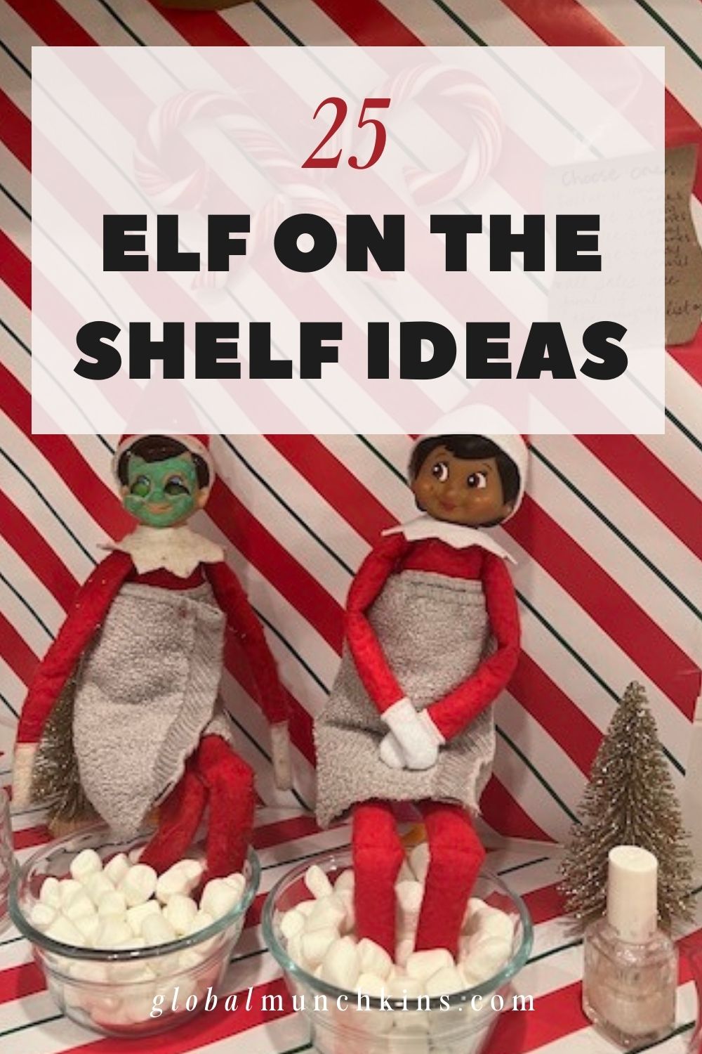 25 Days of Enchanting Elf on the Shelf Ideas! | Global Munchkins
